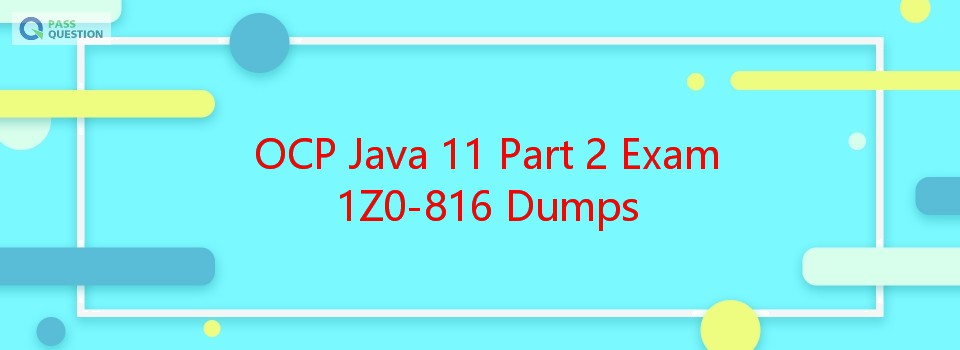 OCP Java 11 Part 2 Exam 1Z0-816 Dumps - Java SE 11 Programmer II : 네이버 블로그