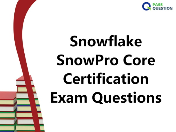 Snowflake SnowPro Core Certification Exam Questions Snowflake SnowPro Core Certification Exam Questions